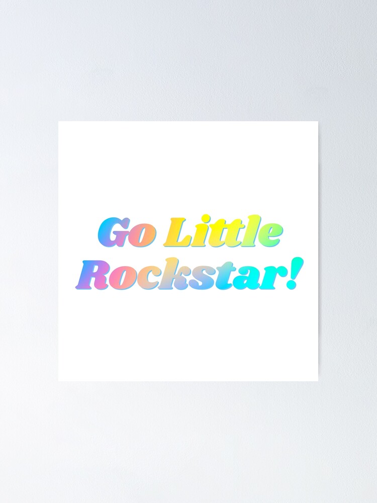 "Go Little Rockstar! | Happy Face |" Poster for Sale by HappyFaceCo ...