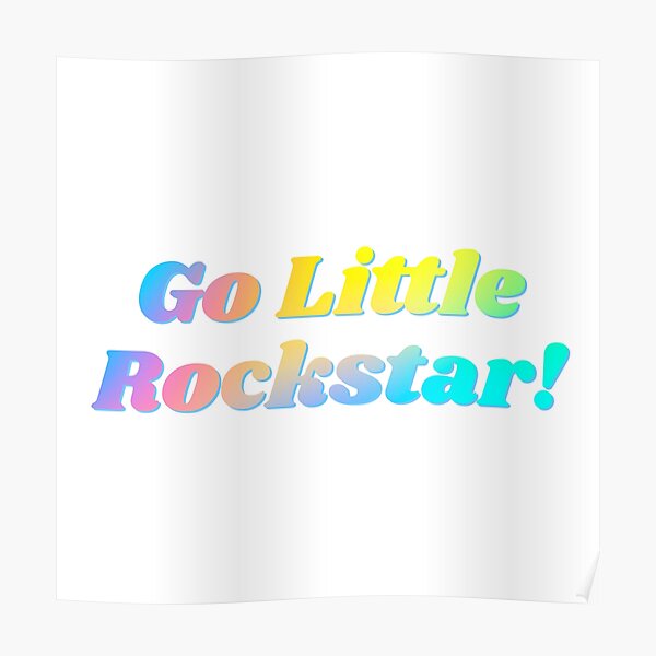 "Go Little Rockstar! | Happy Face |" Poster for Sale by HappyFaceCo ...