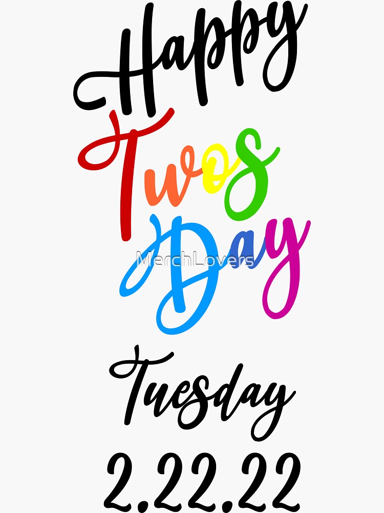 "Happy Twos Day Twosday Tuesday 22nd February 2022" Sticker by ...