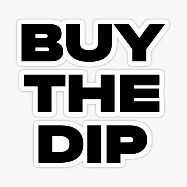 "Buy The Dip" Sticker by dtor5 | Redbubble