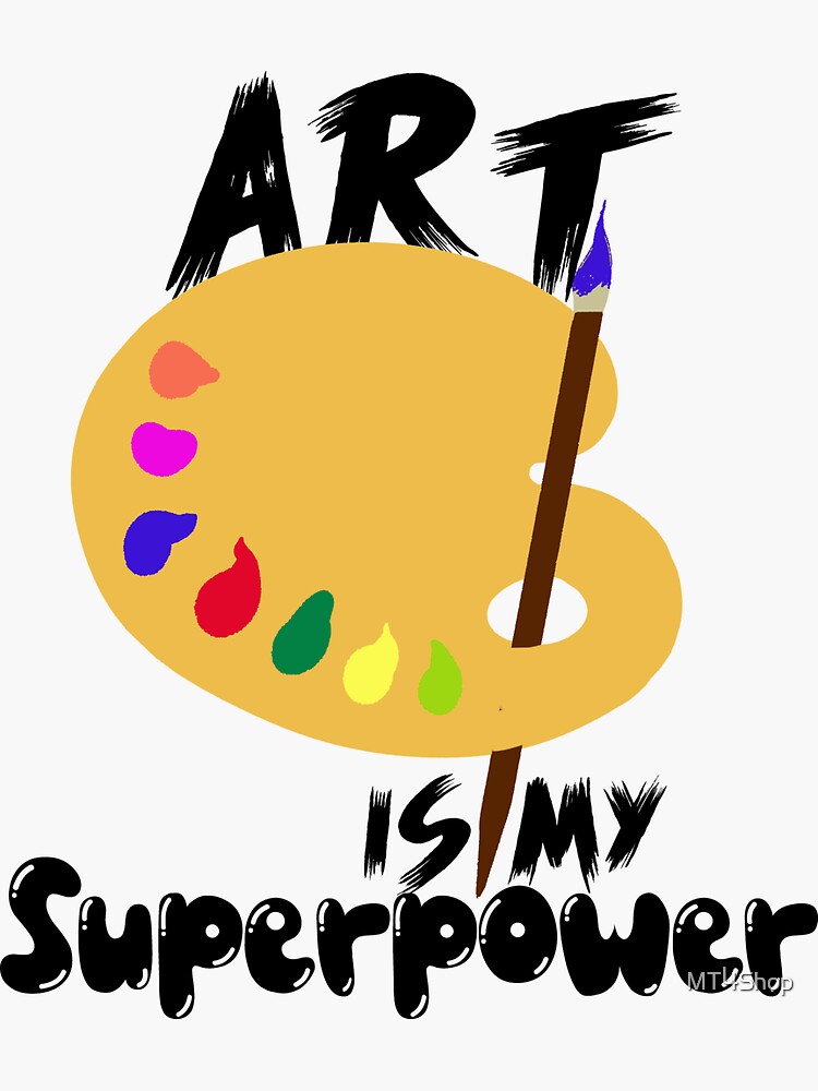 "Art Is My Superpower - Drawing" Sticker by MT4Shop | Redbubble