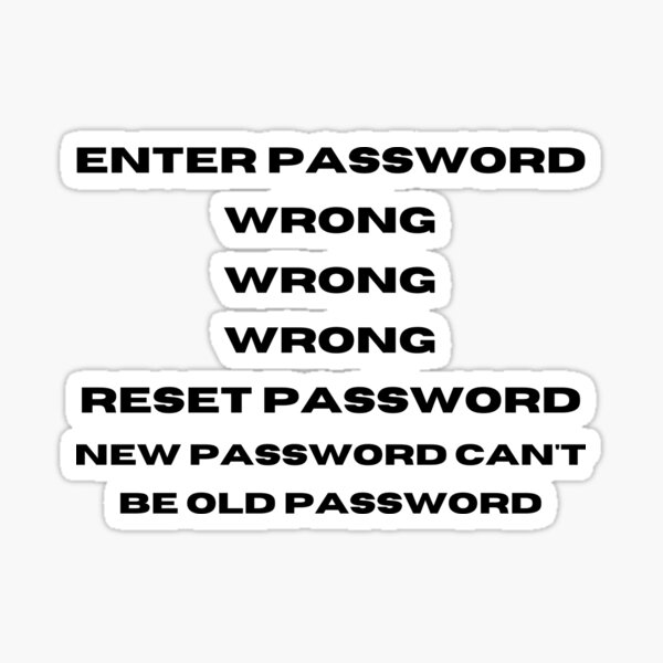 Reset Password New Password Cant Be Same As Old Password Sticker