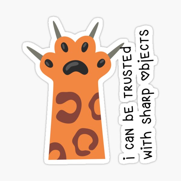 "I Can Be Trusted With Sharp Objects " Sticker by VABEART | Redbubble