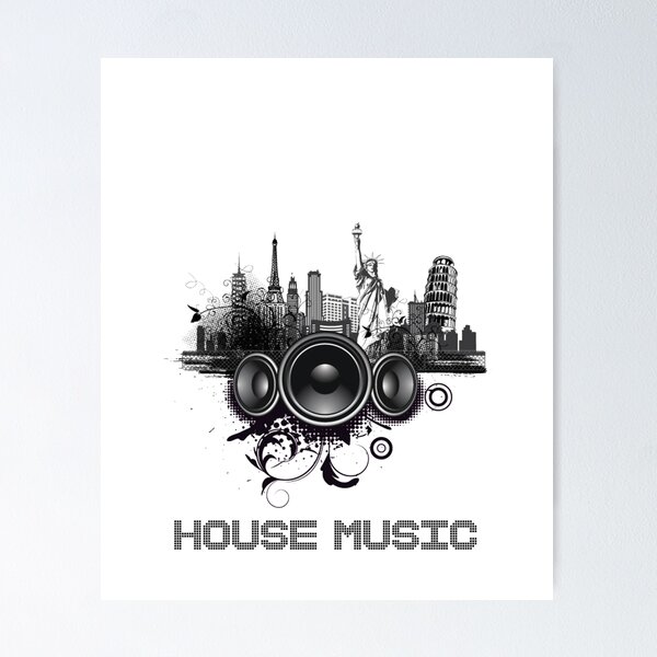 "House Music" Poster for Sale by NiceShirtY | Redbubble