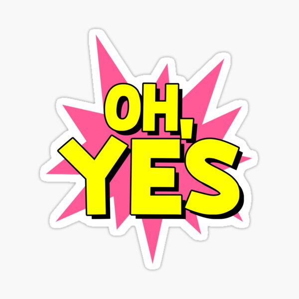 "OH YES,YES I DO " Sticker for Sale by lateefo | Redbubble