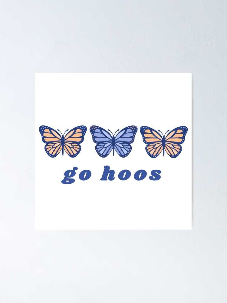 "go hoos butterflies" Poster for Sale by CamilleAlbers | Redbubble