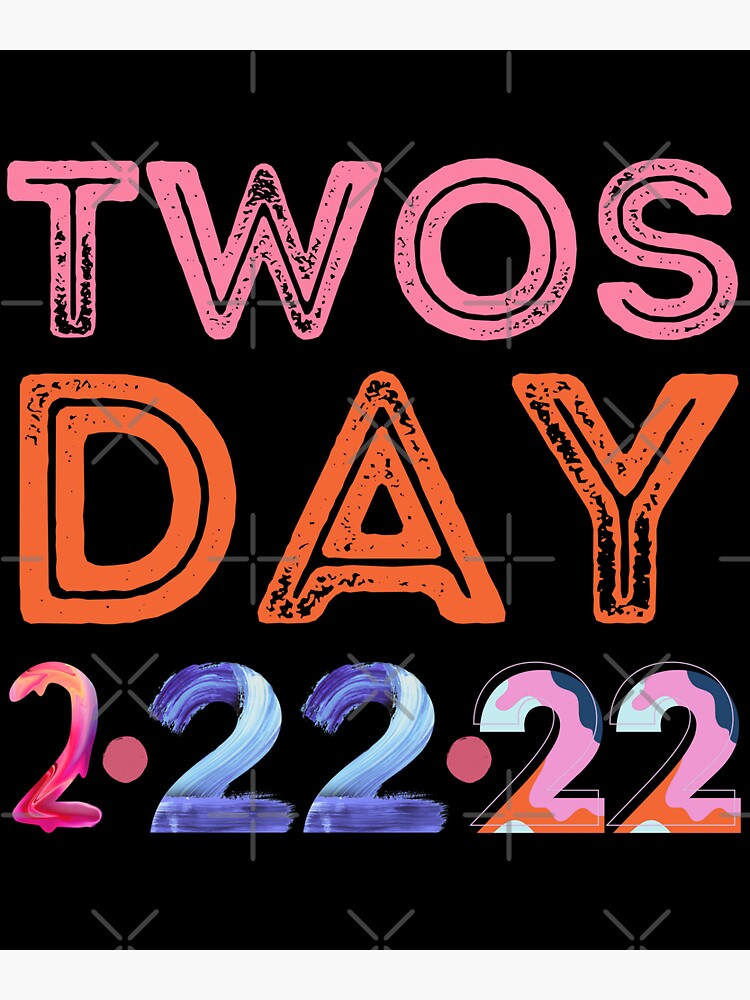 Twosday Happy Twos Day Tuesday February 22 2022 Sticker For Sale