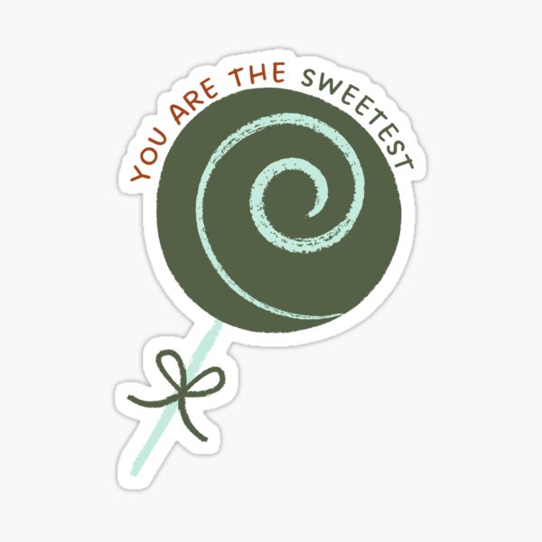 "You Are The Sweetest " Sticker by hanyj732 | Redbubble