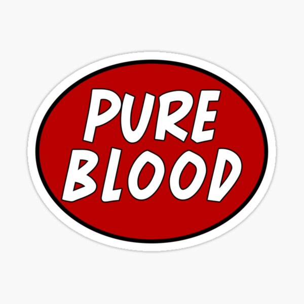 "Pureblood " Sticker for Sale by Jeanetteandsonz | Redbubble