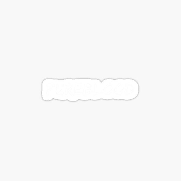 "Pureblood " Sticker for Sale by Jeanetteandsonz | Redbubble