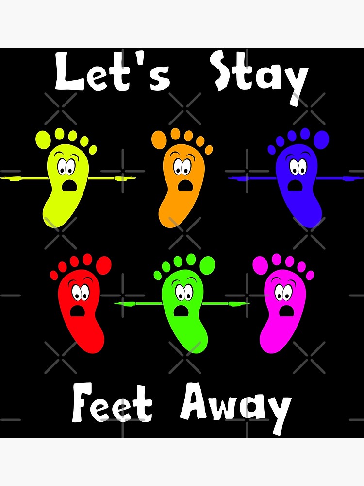 "Let's Stay 6 Feet Away, Arms Out, Feet With Faces, White Letters ...