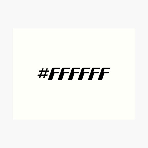 "Pure White Hex Color Code" Art Print by TheShirtYurt | Redbubble