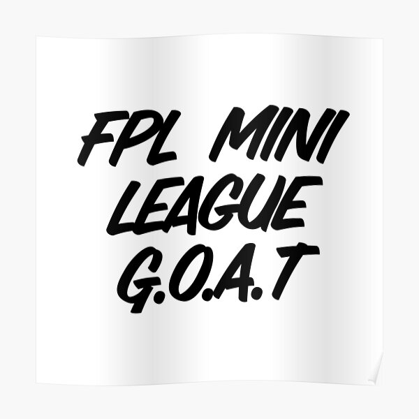 "Fpl Mini League G.O.AT Slope black design" Poster for Sale by danmsimi ...