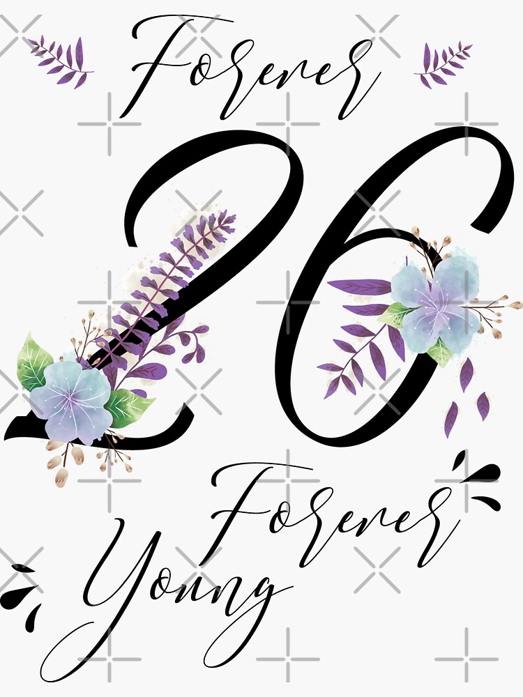 "Forever 26 Forever Young" Sticker for Sale by ThomasCristal | Redbubble