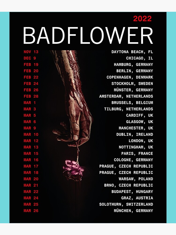 "BADFLOWER 2022 Tour Dates " Poster for Sale by ImpressionzNHS | Redbubble