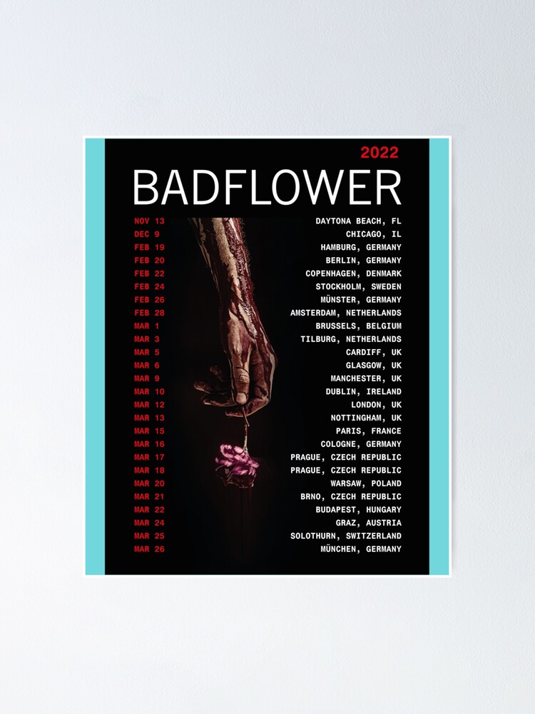 "BADFLOWER 2022 Tour Dates " Poster for Sale by ImpressionzNHS | Redbubble