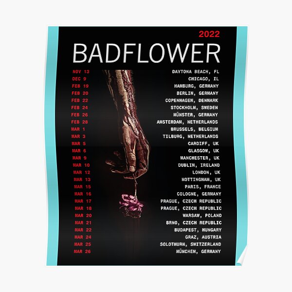 "BADFLOWER 2022 Tour Dates " Poster for Sale by ImpressionzNHS | Redbubble