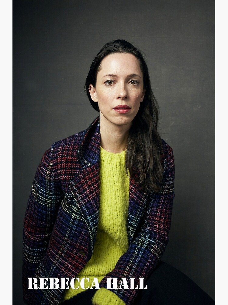 "Rebecca Hall , Rebecca Hall actor" Poster for Sale by Fineart405 ...
