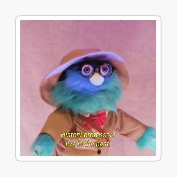 "Puppet History Professor Meme" Sticker for Sale by woke-shit | Redbubble