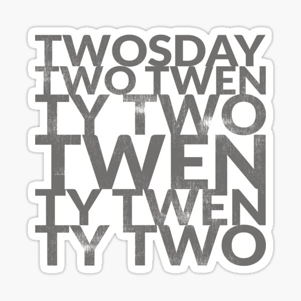 "Twosday Two Twenty Two Twenty Twenty Two (2/22/2022)" Sticker for Sale ...
