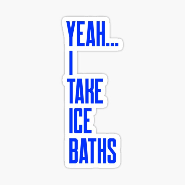 "Yeah I Take Ice Baths - Blue Text - Wild Swimming Tees" Sticker by ...
