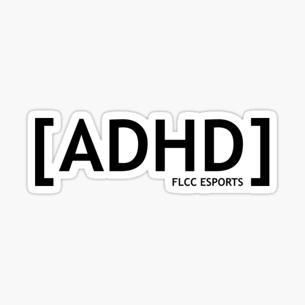 "FLCC eSports - Fan Art - “[ADHD]” on White" Sticker by FLCCeSports ...