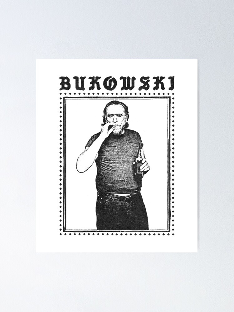 "Charles Bukowski" Poster for Sale by BRADLEYHENNING | Redbubble