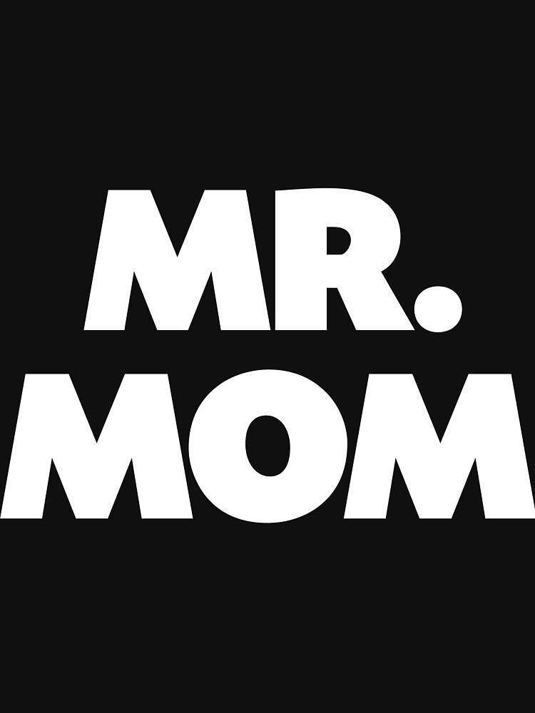 "MR. MOM" T-shirt by xmrap | Redbubble | mr mom t-shirts - mr mom ...