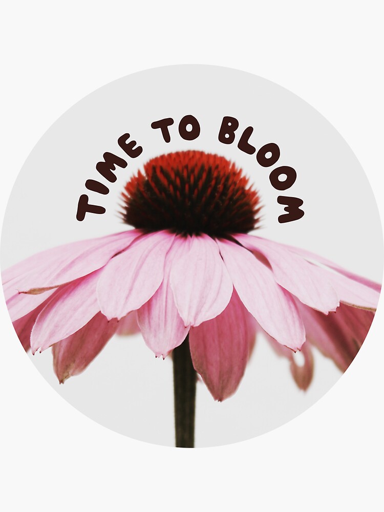 "Time to Bloom - Word Art with Flower Background" Sticker for Sale by ...