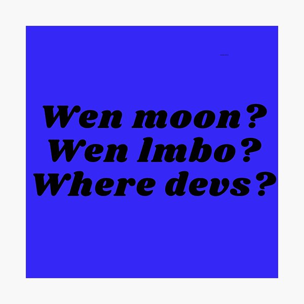 "wen moon? wen lambo? where devs? black text, crypto, defi meme ...