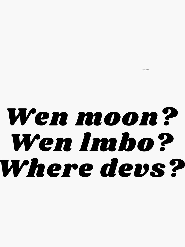 "wen moon? wen lambo? where devs? black text, crypto, defi meme ...