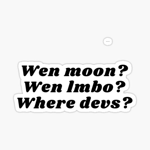 "wen moon? wen lambo? where devs? black text, crypto, defi meme ...