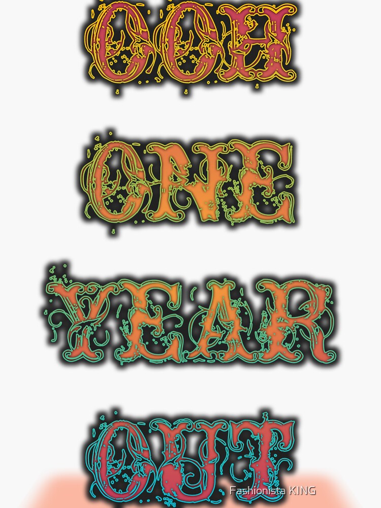 "one year out ooh on year out" Sticker for Sale by ahmedmask | Redbubble