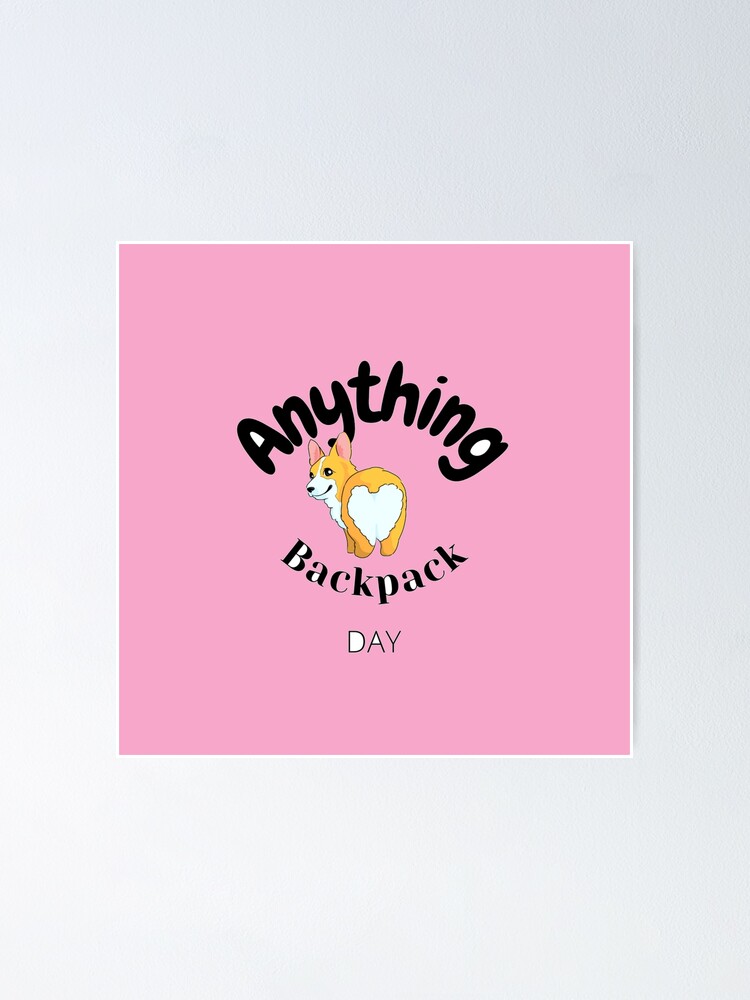 "Anything But A Backpack Day" Poster for Sale by Mthoko | Redbubble