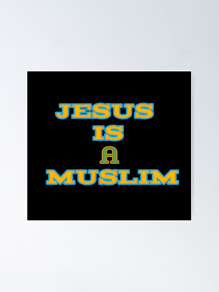"Jesus is a muslim" Poster for Sale by Jabrouti13 | Redbubble