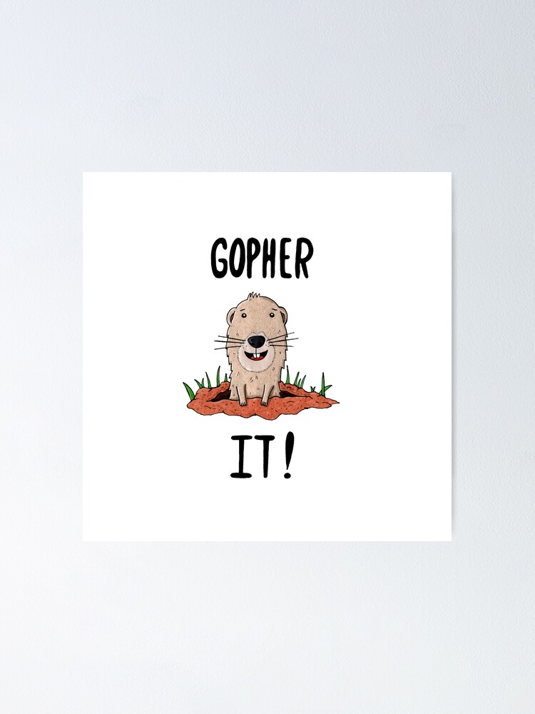 "Gopher It" Poster for Sale by MartynScribbler | Redbubble