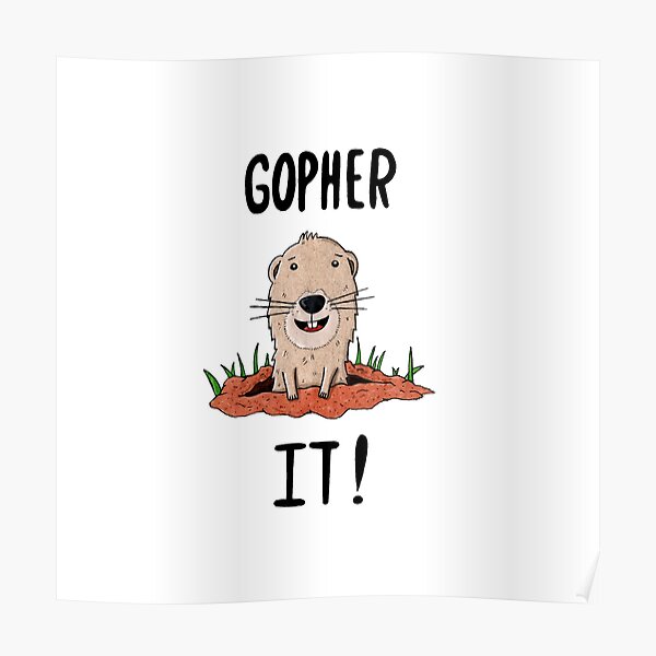 "Gopher It" Poster for Sale by MartynScribbler | Redbubble