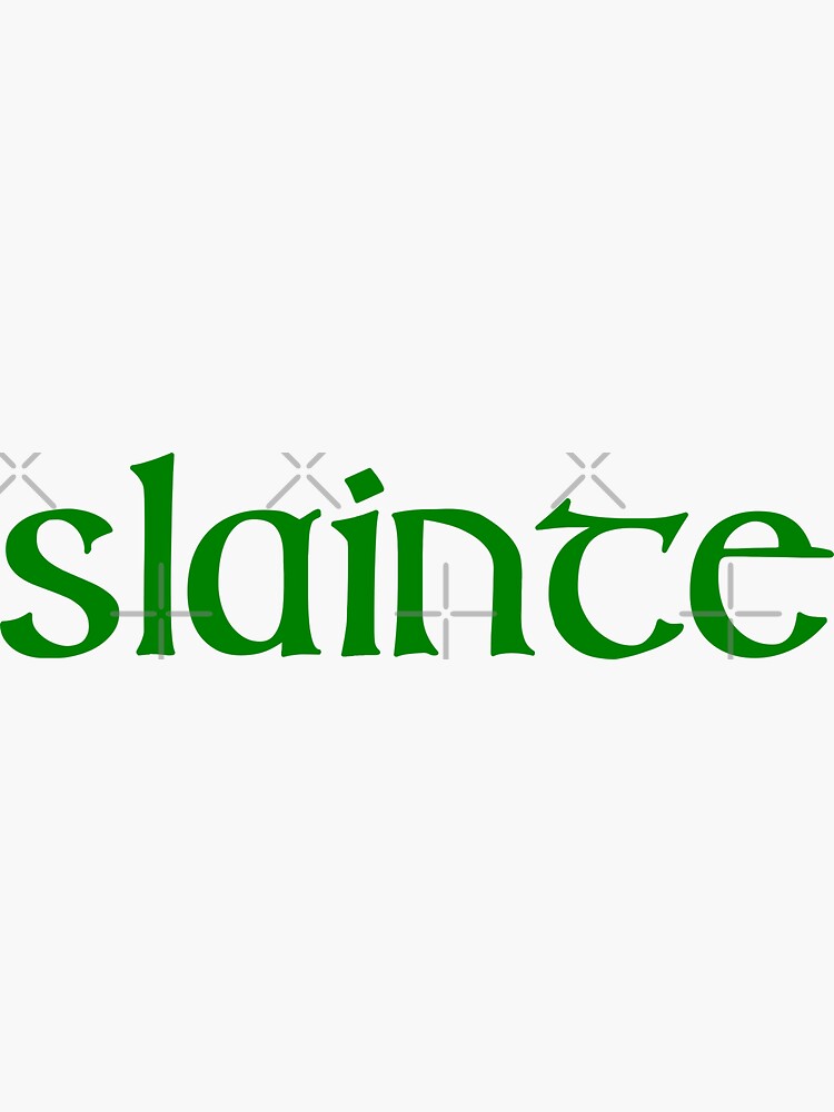 "Slainte" Sticker for Sale by ben-taylor1234 | Redbubble