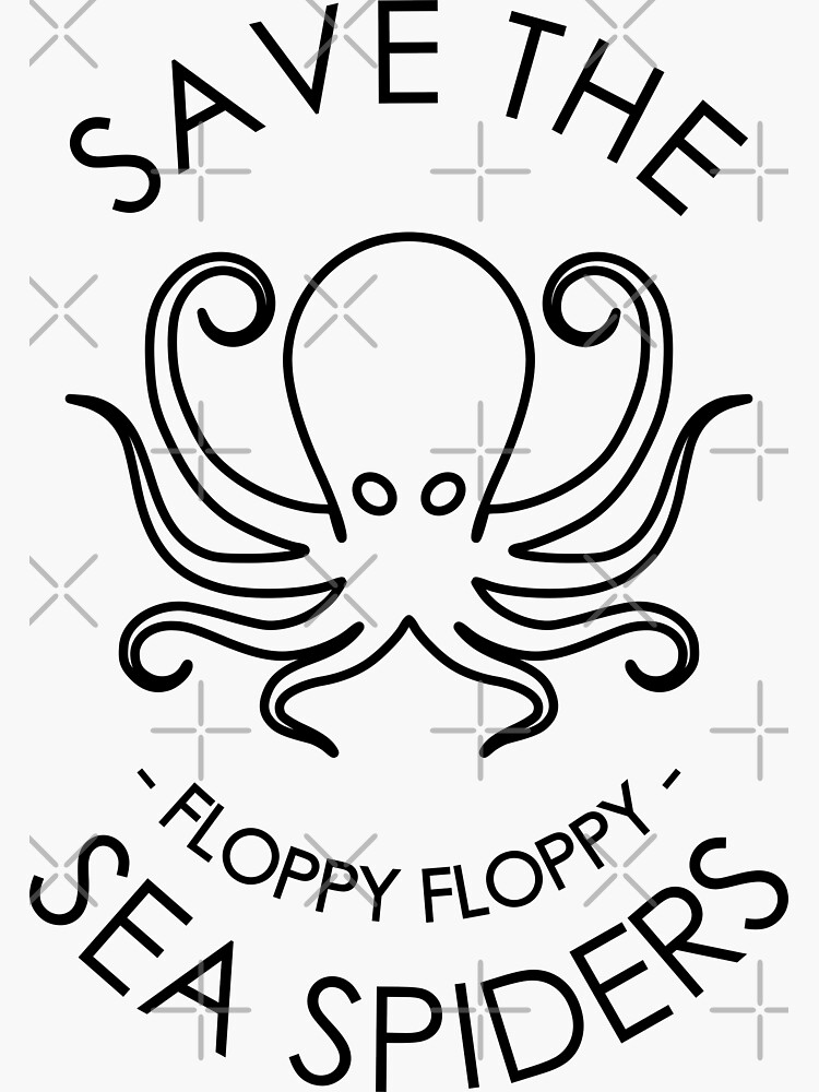"Save The Floppy Floppy Sea Spiders Funny Design" Sticker by davidspeed | Redbubble