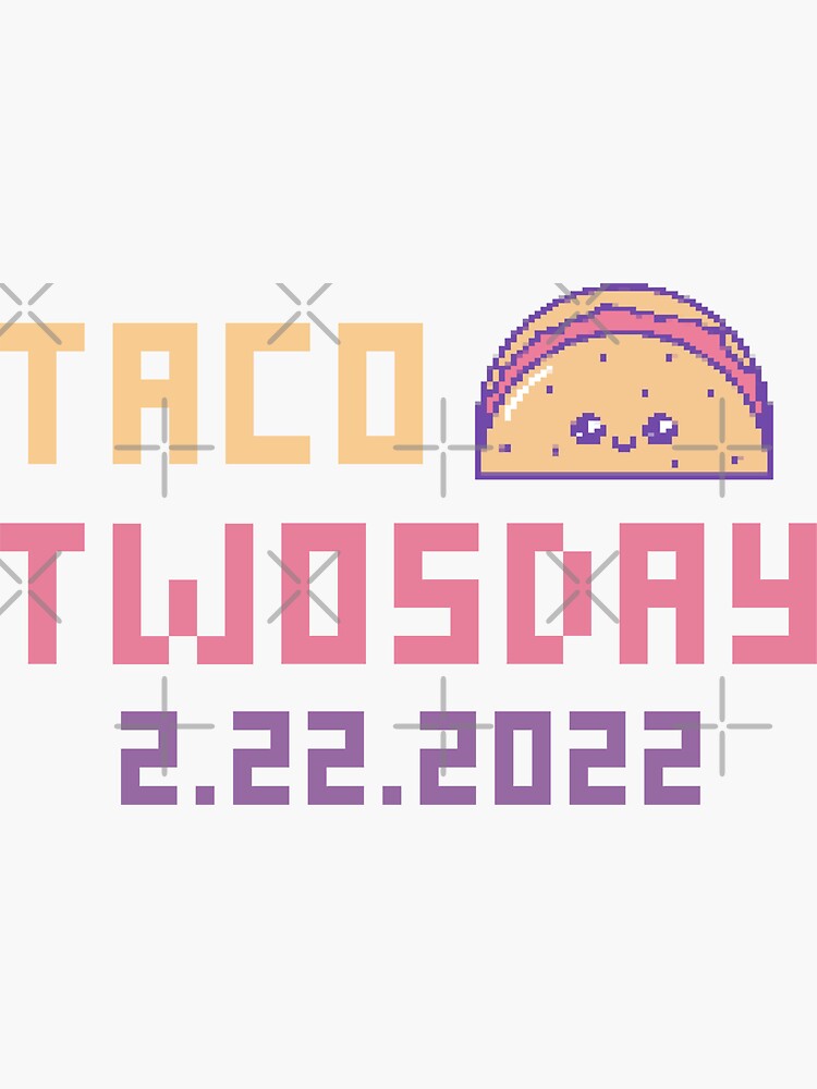 "Taco Twosday 2022 Cute Kawaii Feb 2-22-22" Sticker for Sale by ...