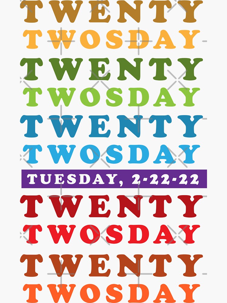 "Happy Tuesday Twosday in February 2022. Expect great things. Twenty ...