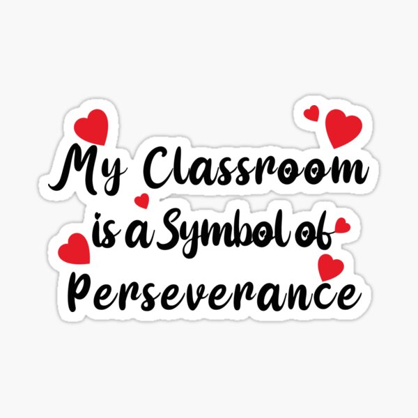 "My Classroom is a Symbol Of Perseverance Stickers Gift, Valentines Day ...