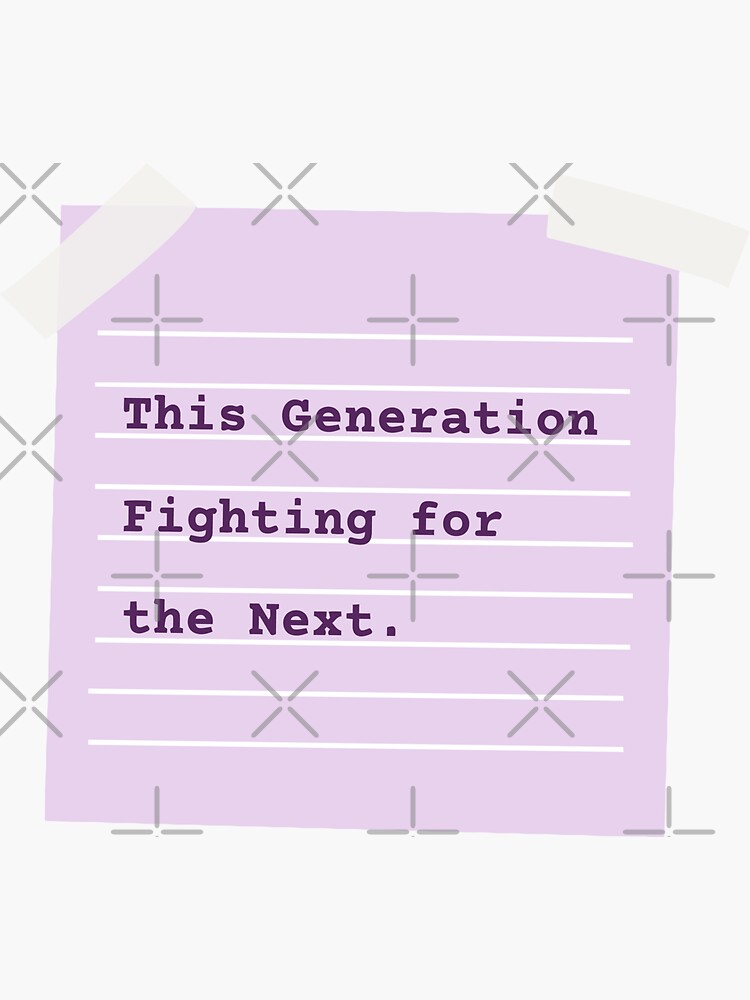 "This Generation Fighting for the Next" Sticker by saudm | Redbubble