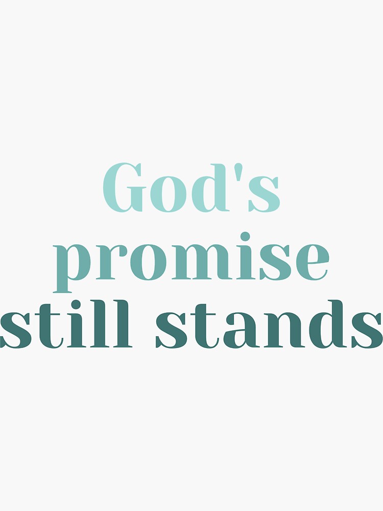 "God's promise still stands. " Sticker by crownjulia | Redbubble