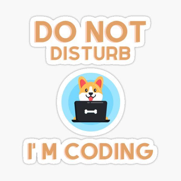 "DO NOT DISTURB I'M CODING" Sticker by Bazilik | Redbubble