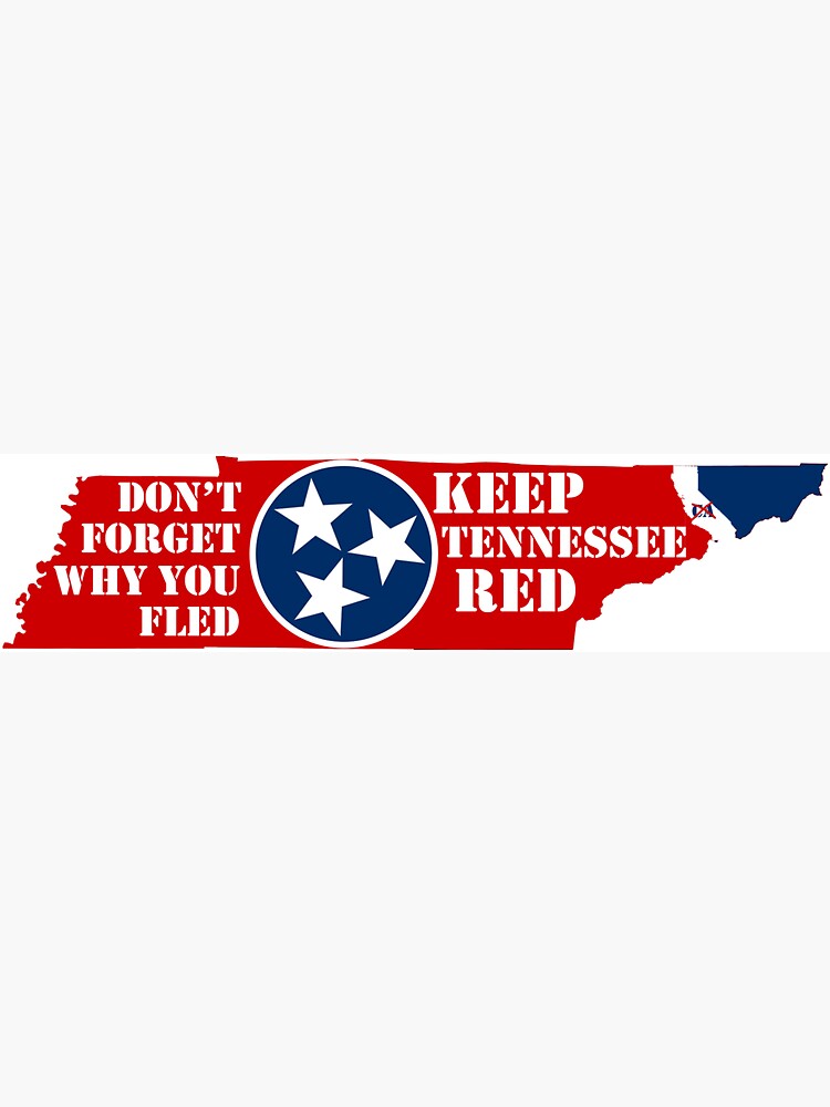 "Don't Forget Why You Fled, Keep Tennessee Red Bumper Sticker LARGE ...