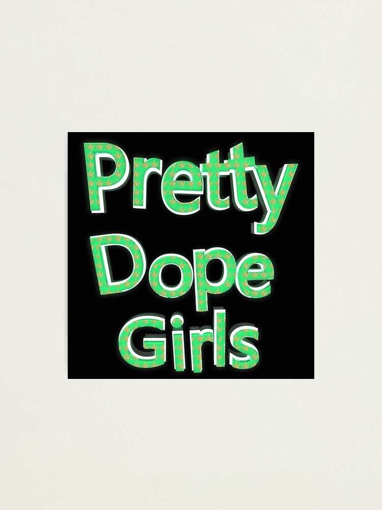 "Pretty Dope Girls in 3D text with gold cannabis leaf accent ...