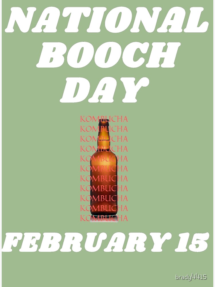 "National Booch Day February 15 Refreshing Health Drink" Poster for ...