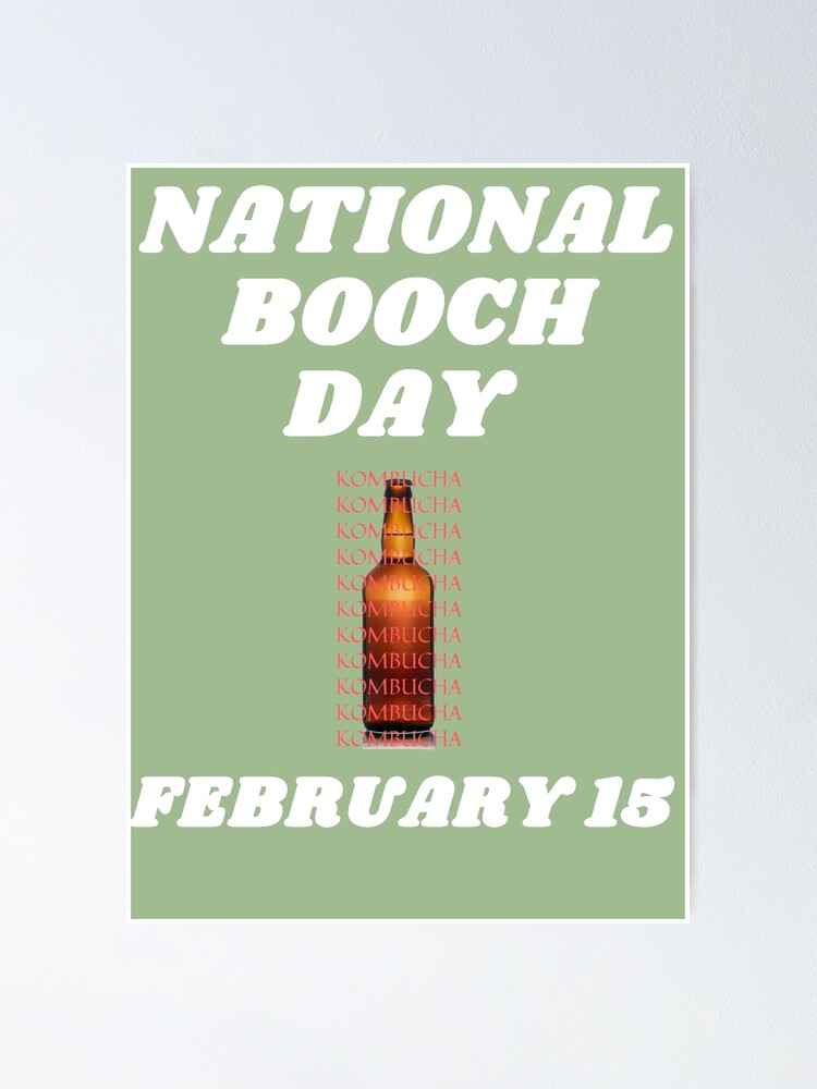 "National Booch Day February 15 Refreshing Health Drink" Poster for ...