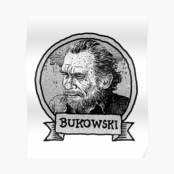 "Charles Bukowski" Poster for Sale by BRADLEYHENNING | Redbubble